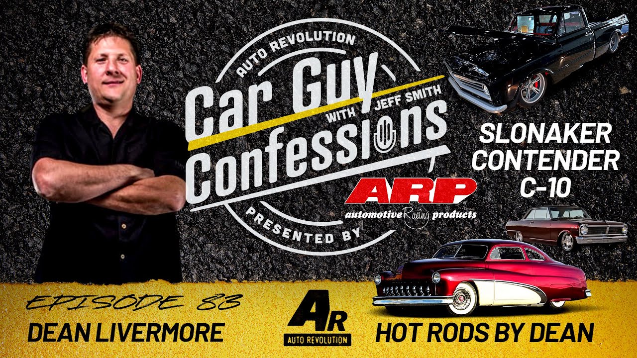 Car Guy Confessions E83 - Hot Rods by Dean, Custom C-10 Builds, Muscle ...