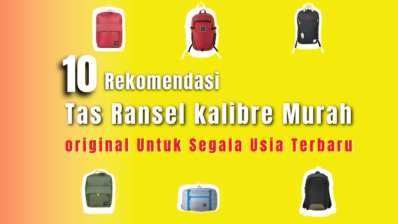 10 Rekomendasi Tas Ransel kalibre Murah Berkualitas Untuk Traveling ...