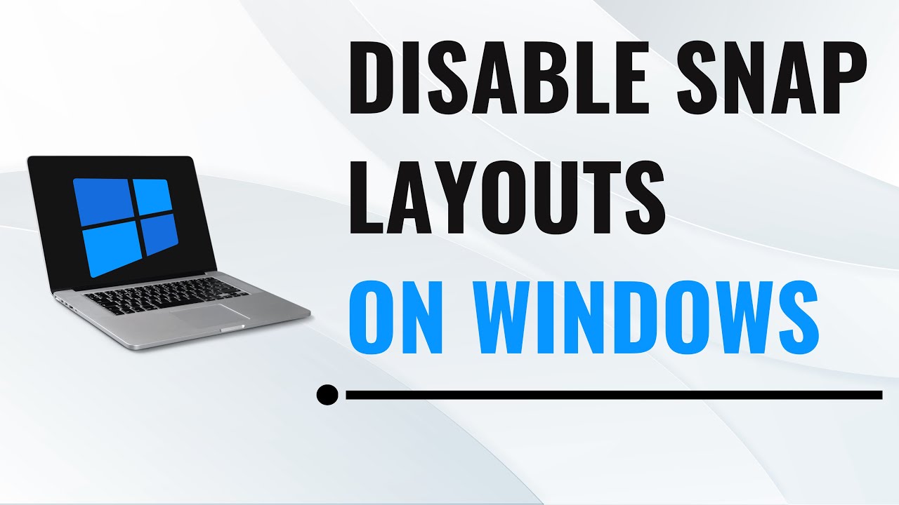How to Disable Snap Layouts on Windows 11 Tutorial - YouTube