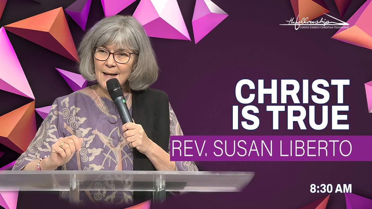 CHRIST IS TRUE | Rev. Susan Liberto | 8:30 AM | The Fellowship - YouTube