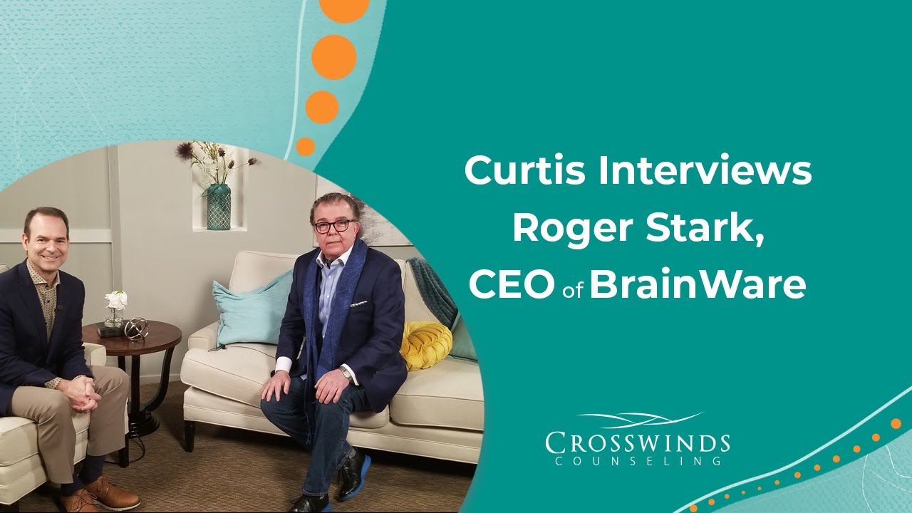 Crosswinds Conversations | Curtis Smith Interviews Roger Stark, CEO of BrainWare Learning ...