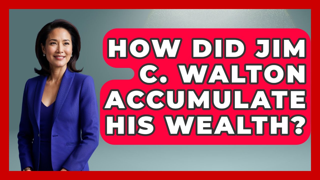 How Did Jim C. Walton Accumulate His Wealth? - The Rich And Famous ...