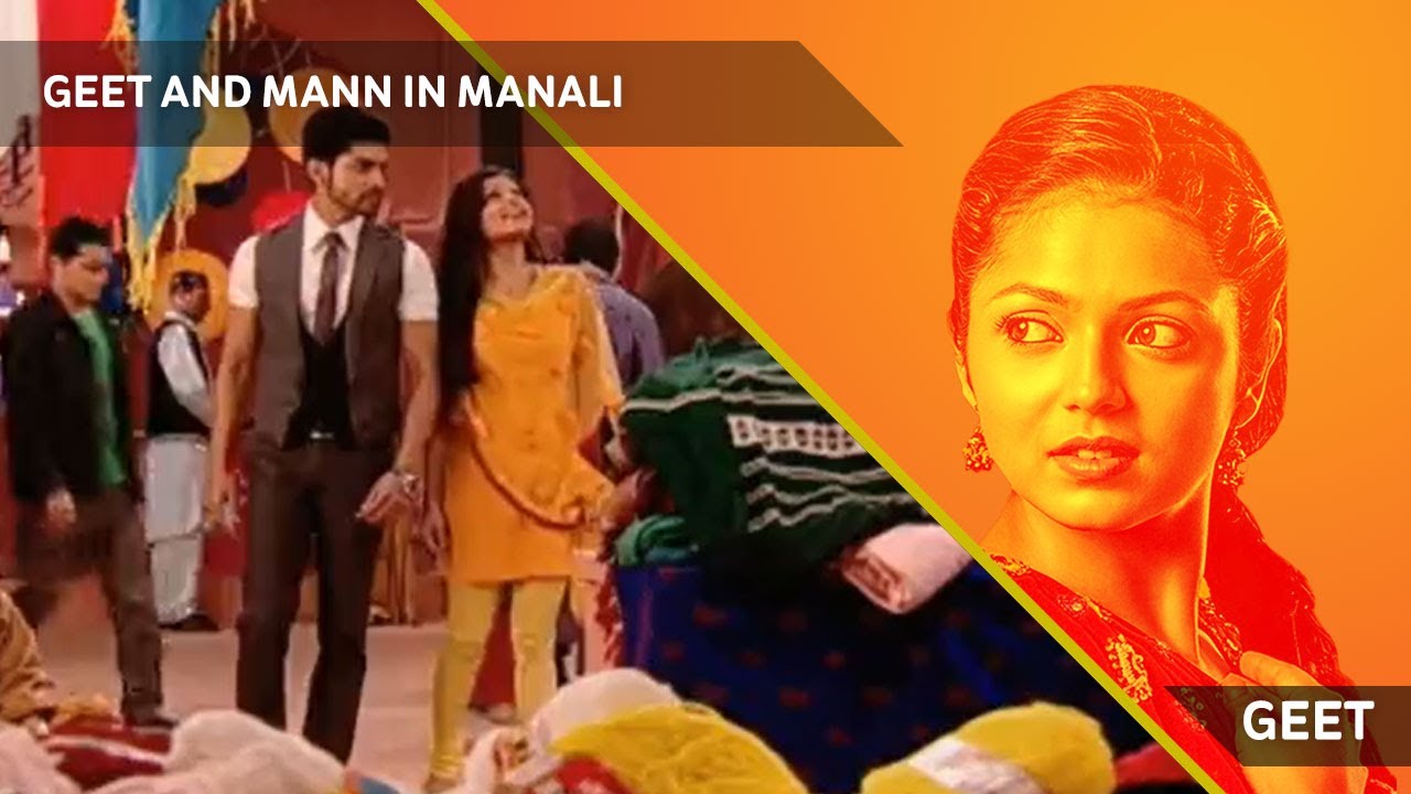 GEET Episode-124 | Full Episode | Geet and Maan in Manali - YouTube