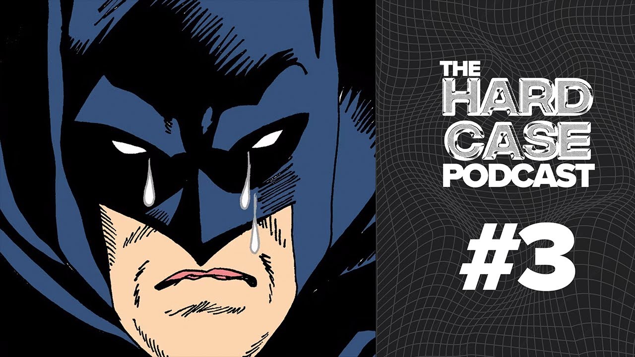 The Hard Case Podcast #3 - Batman is Depressed - YouTube