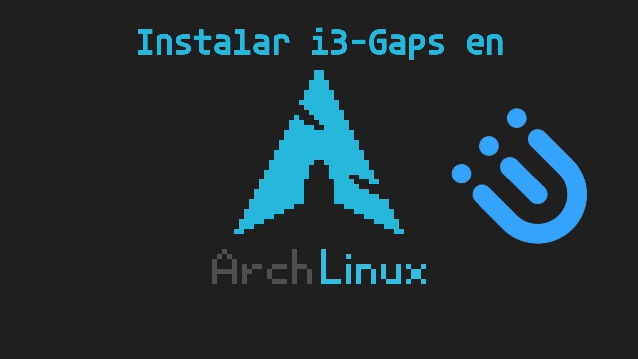 Instalar i3-gaps en Arch Linux - YouTube