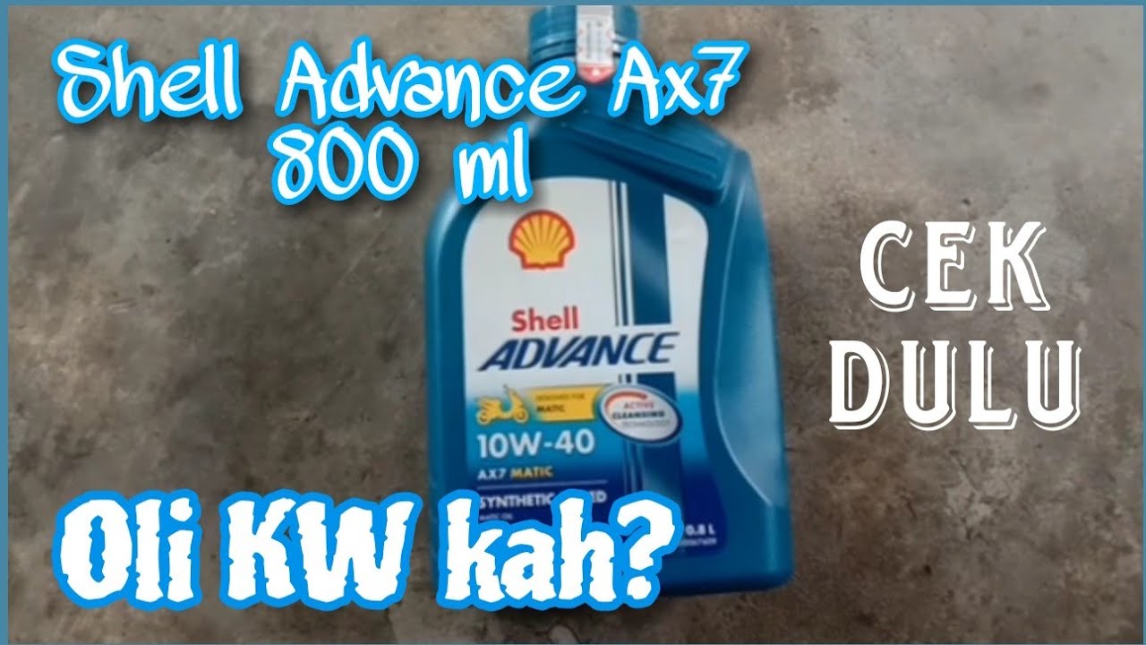 Cek keAslian Oli Shell Advance Ax7 800 ml pemula Wajib Tonton ! - YouTube