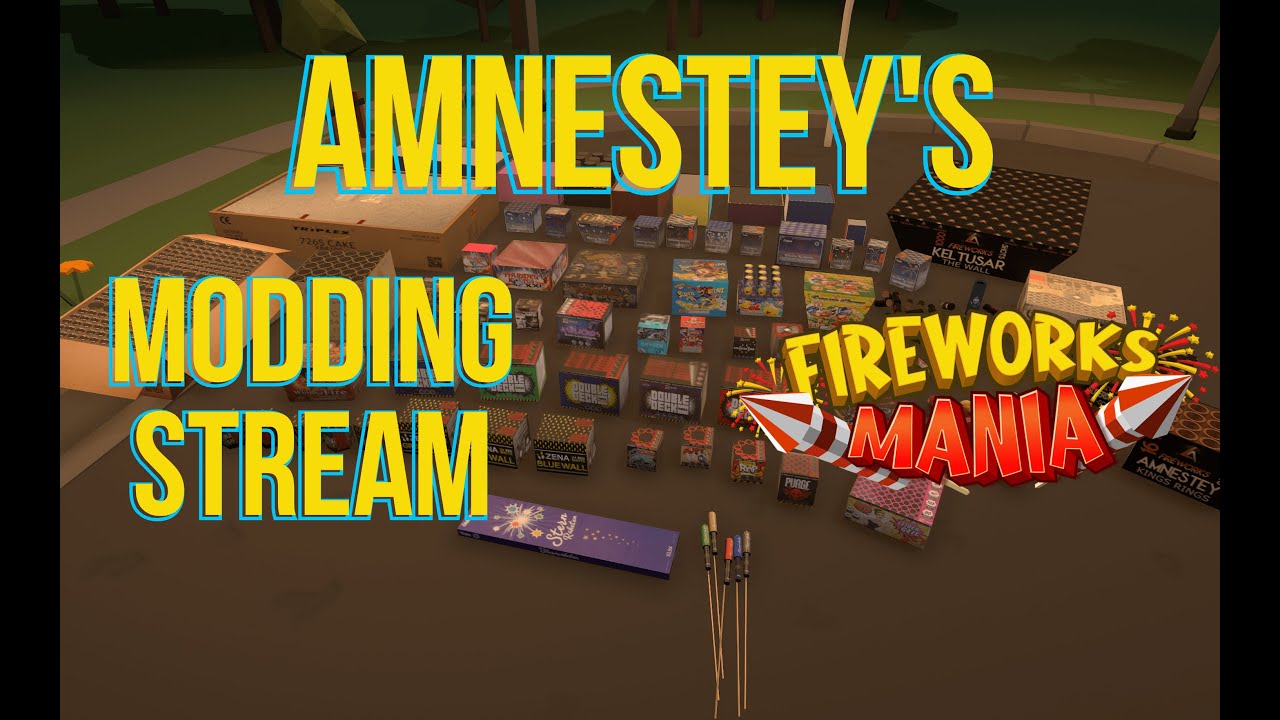 Making Mods for Fireworks Mania! - Live Stream - YouTube