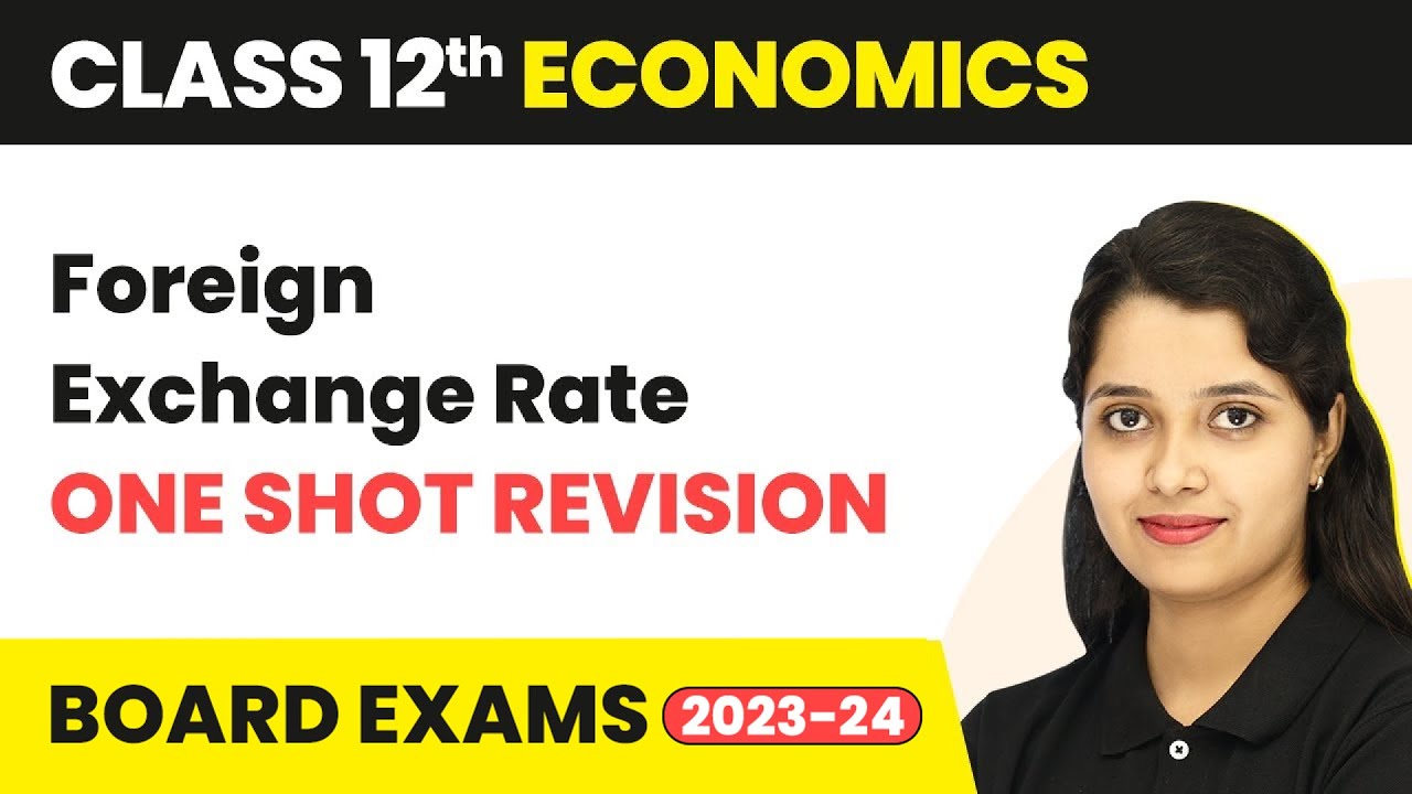 Class 12 Economics Chapter 11 | Foreign Exchange Rate (Sandeep Garg ...