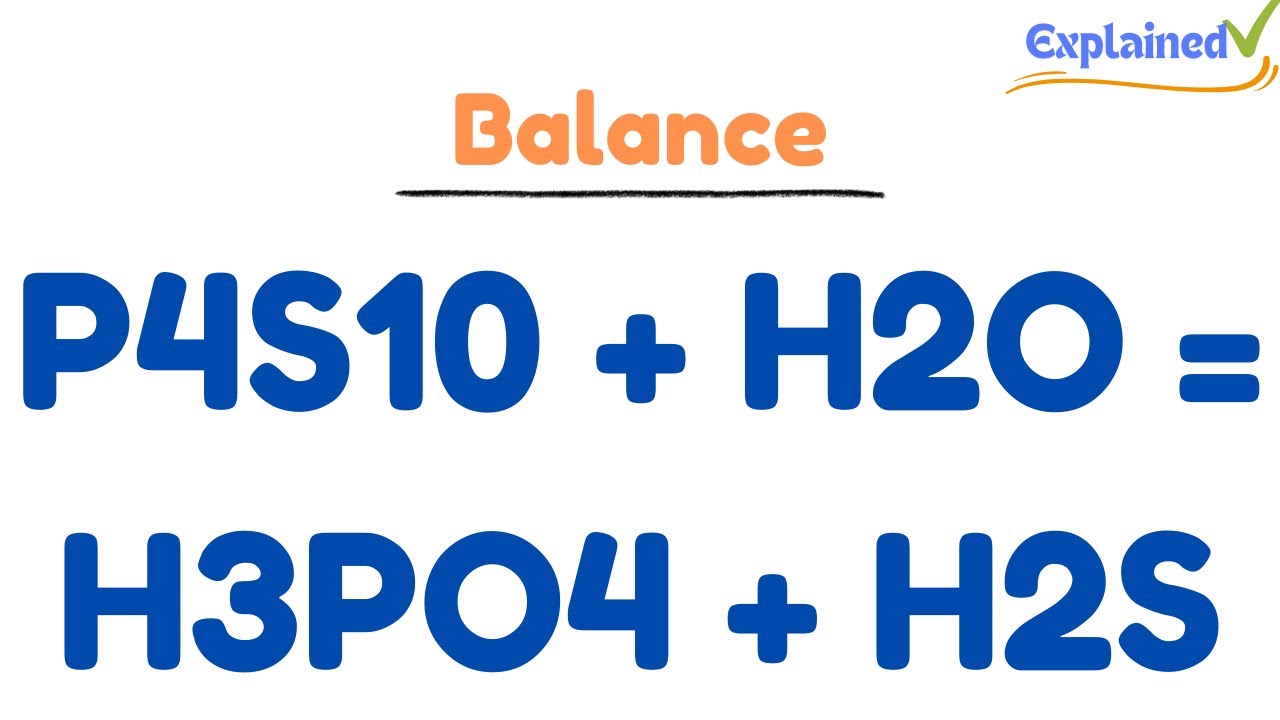 How to Balance P4S10 + H2O = H3PO4 + H2S - YouTube