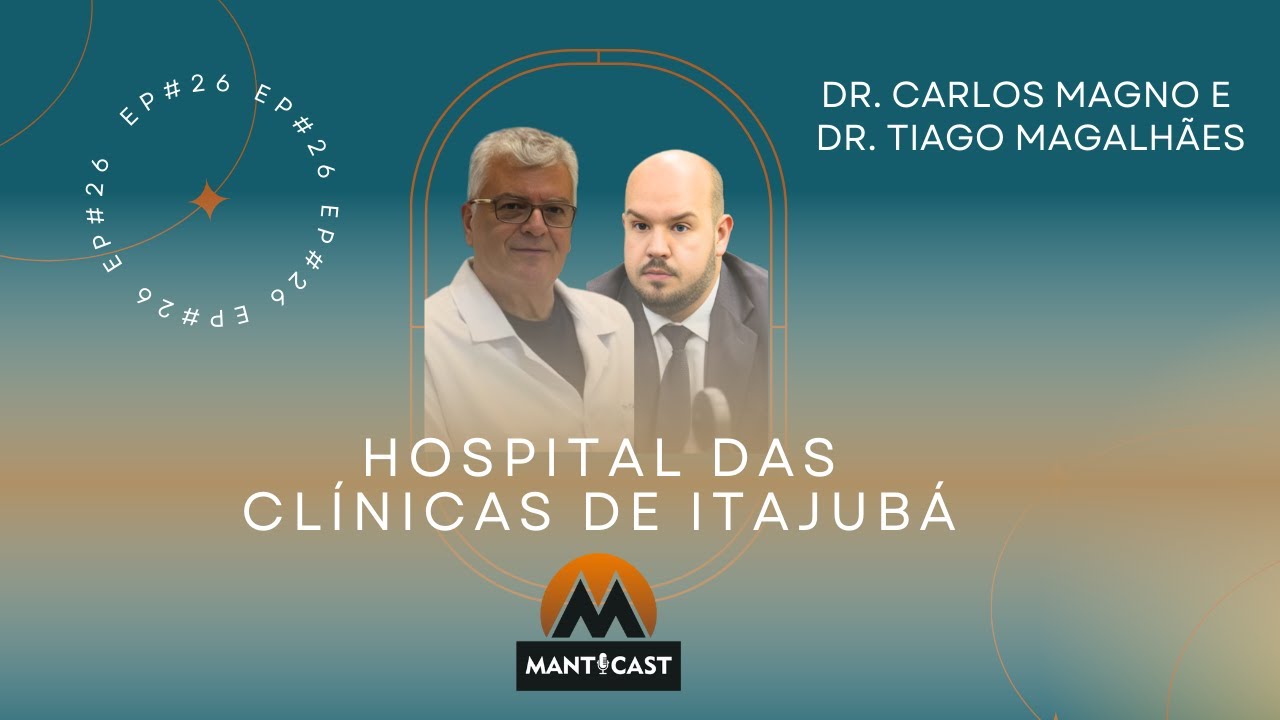DR. CARLOS MAGNO E DR. TIAGO MAGALHÃES - HCI - MANTCAST #26 - YouTube
