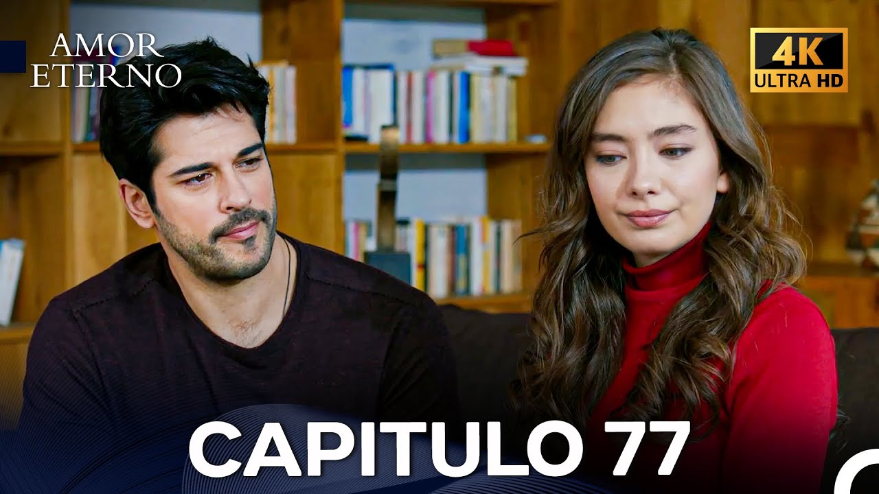 Amor Eterno Capítulo 77 (4K) (Doblado en Espanol) - YouTube
