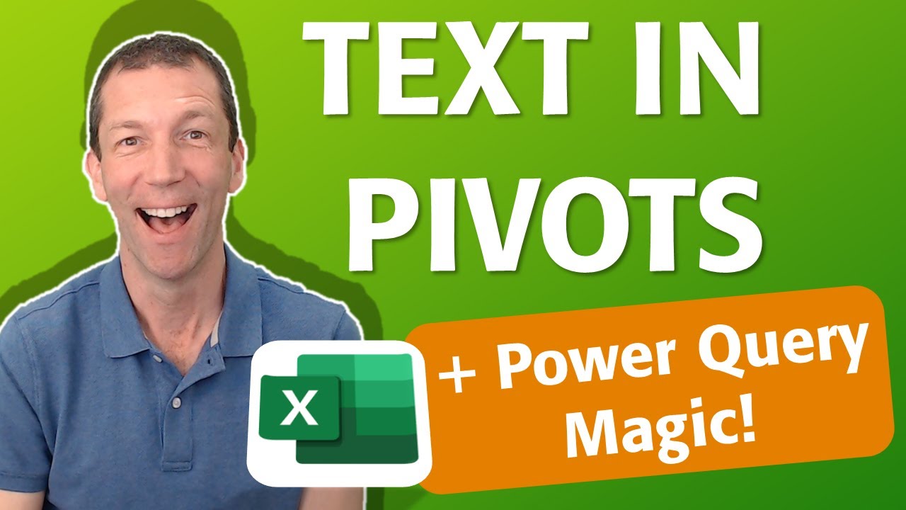 Excel Text in Pivots and Power Query Magic - YouTube