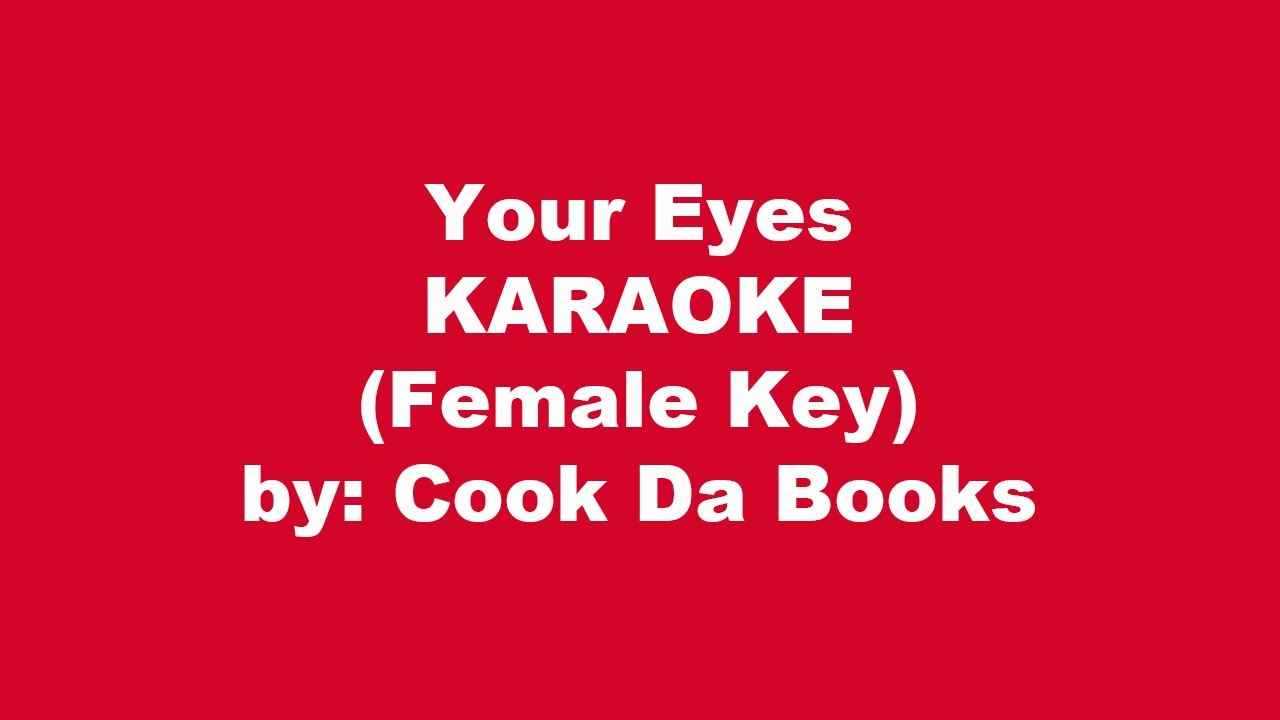 Cook Da Books Your Eyes Karaoke Female Key - YouTube