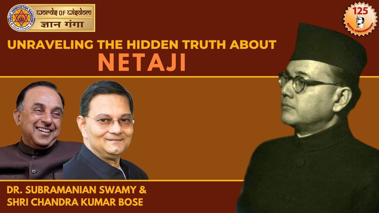 Dr Subramanian Swamy with Shri Chandra Kumar Bose - Unravelling the Hidden Truth about Netaji ...