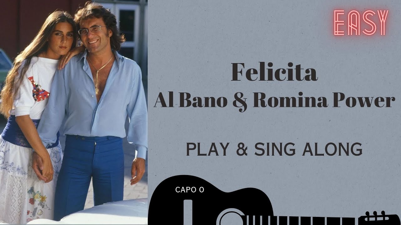 Felicita Al Bano & Romina Power sing & play along with easy chords ...