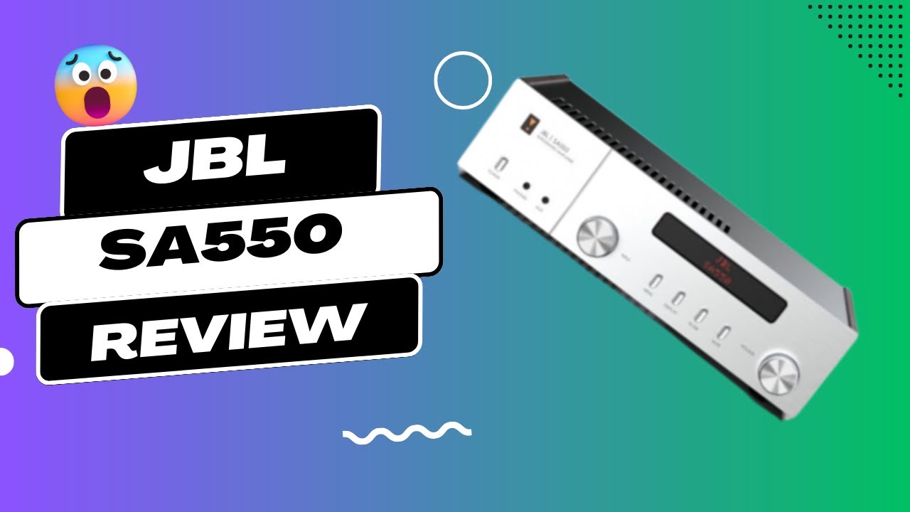 JBL SA550: A Powerful Amplifier That Will Blow You Away! Our Review ...
