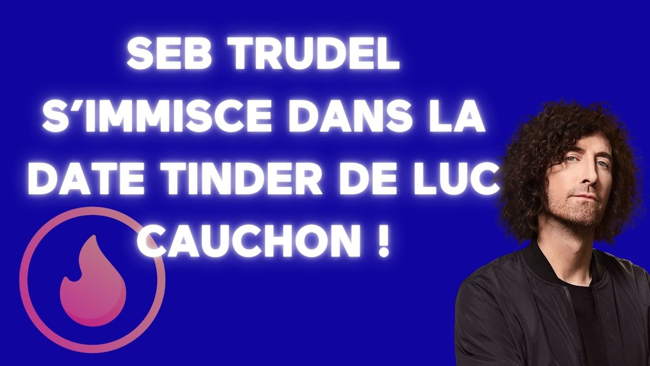 [ÉNERGIE] 🚨 Seb Trudel vient crasher la date Tinder de Luc Cauchon! 🚨 ...