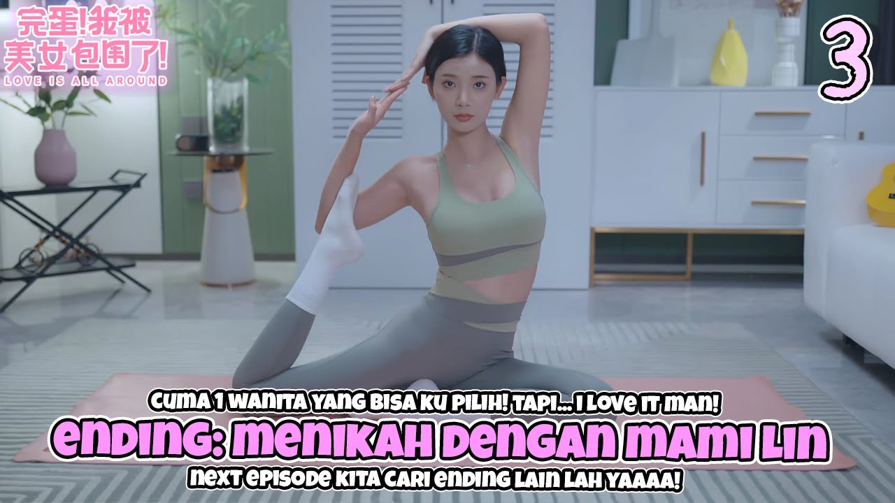 Ending 1 Nikah Dengan Mami Lin Sang Janda Love Is All Around Indonesia 3 Lin Yueqin Youtube