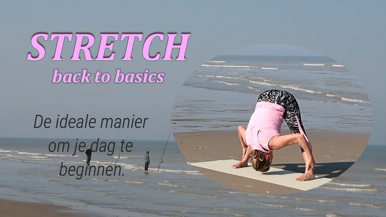 Ochtend stretch op het ritme van de ademhaling - stram & stijf gevoel ...