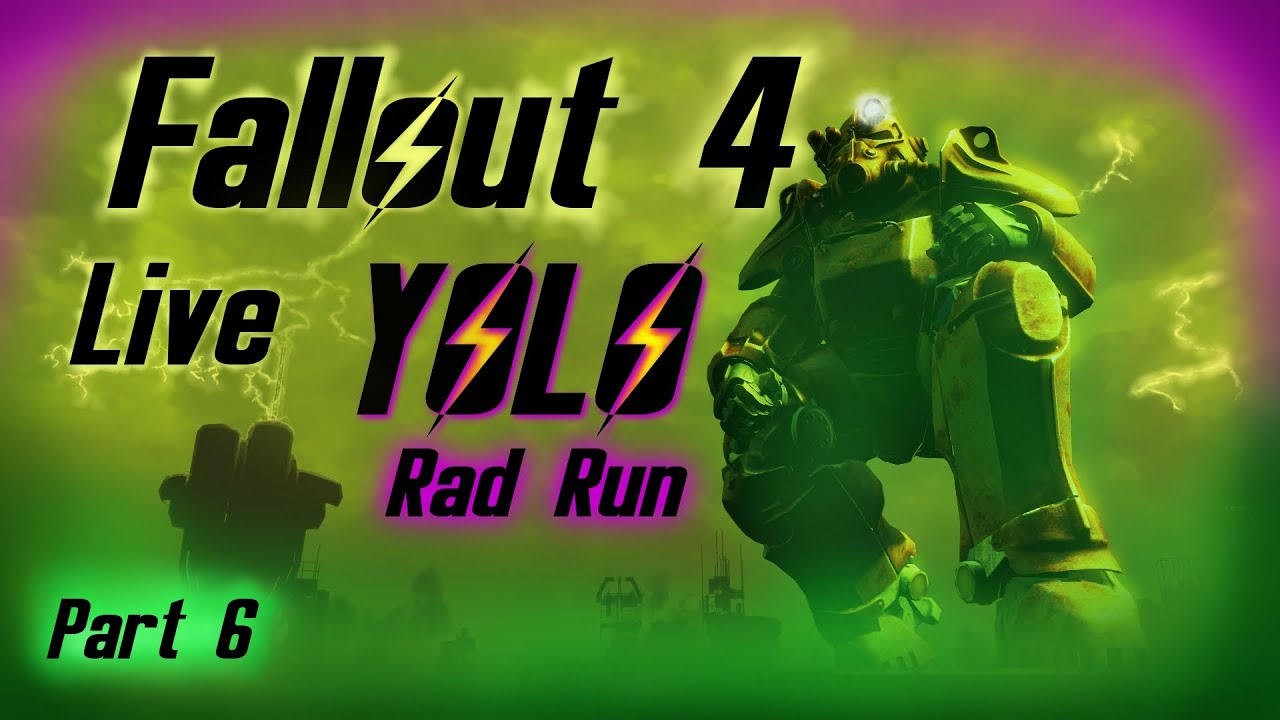 Fallout 4 YOLO Live Rad Run: Part 6 - Revenge Is a Dish Best Served ...