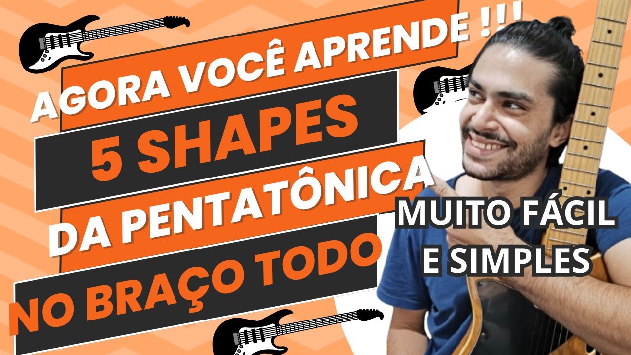 5 SHAPES DA PENTATÔNICA + MELHOR DICA DE ESTUDO!!! APRENDA AGORA TODOS ...