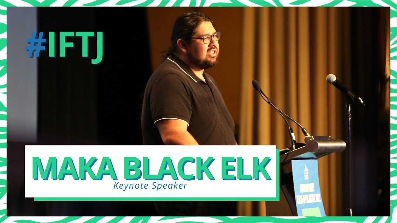 Keynote Speaker: Maka Black Elk | #IFTJ 2022 - YouTube