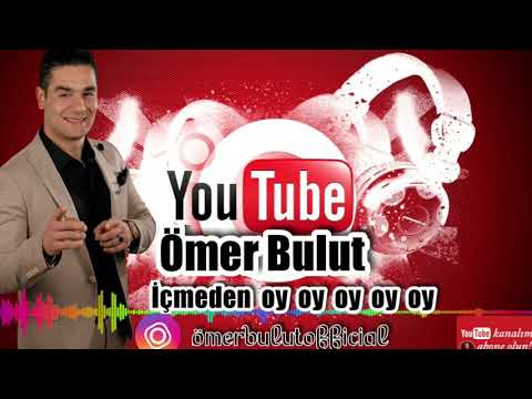 İçmeden oy oy oy oy oy oy  ÖMER BULUT (2020)