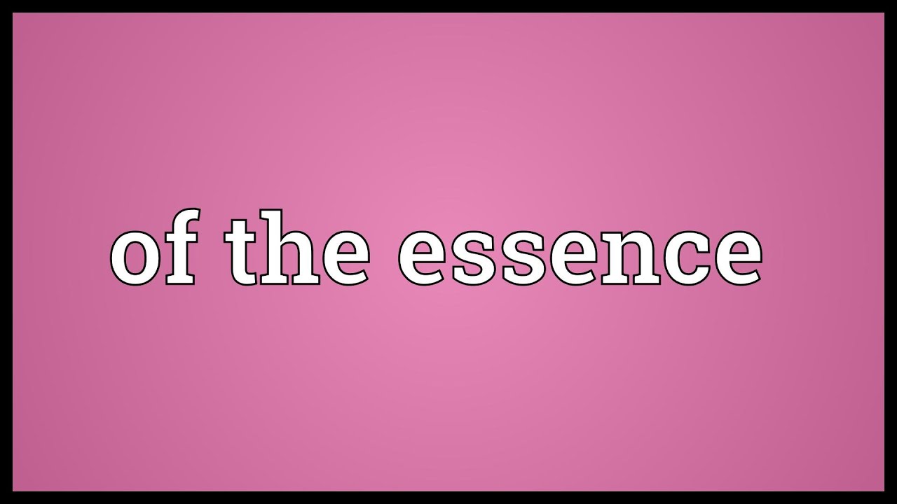 Of The Essence Meaning YouTube of-the-essence-meaning-youtube