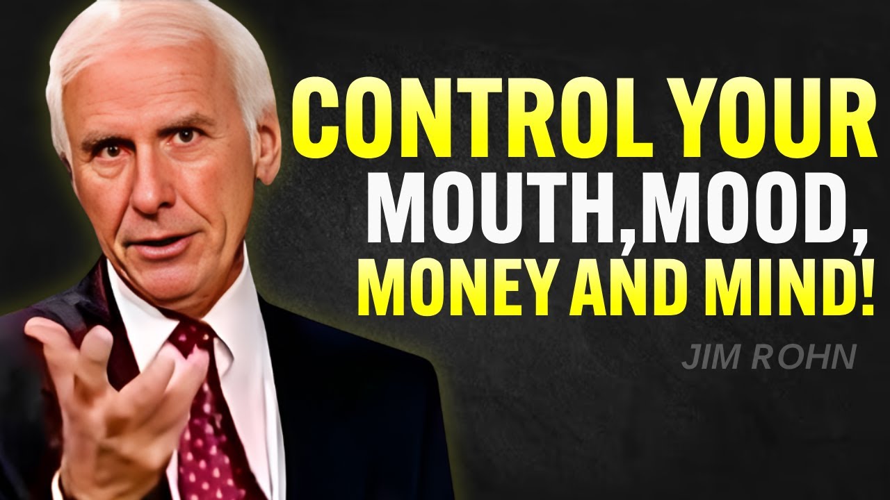 Control Your Mouth, Mood, Money And Mind | Jim Rohn Motivation - YouTube