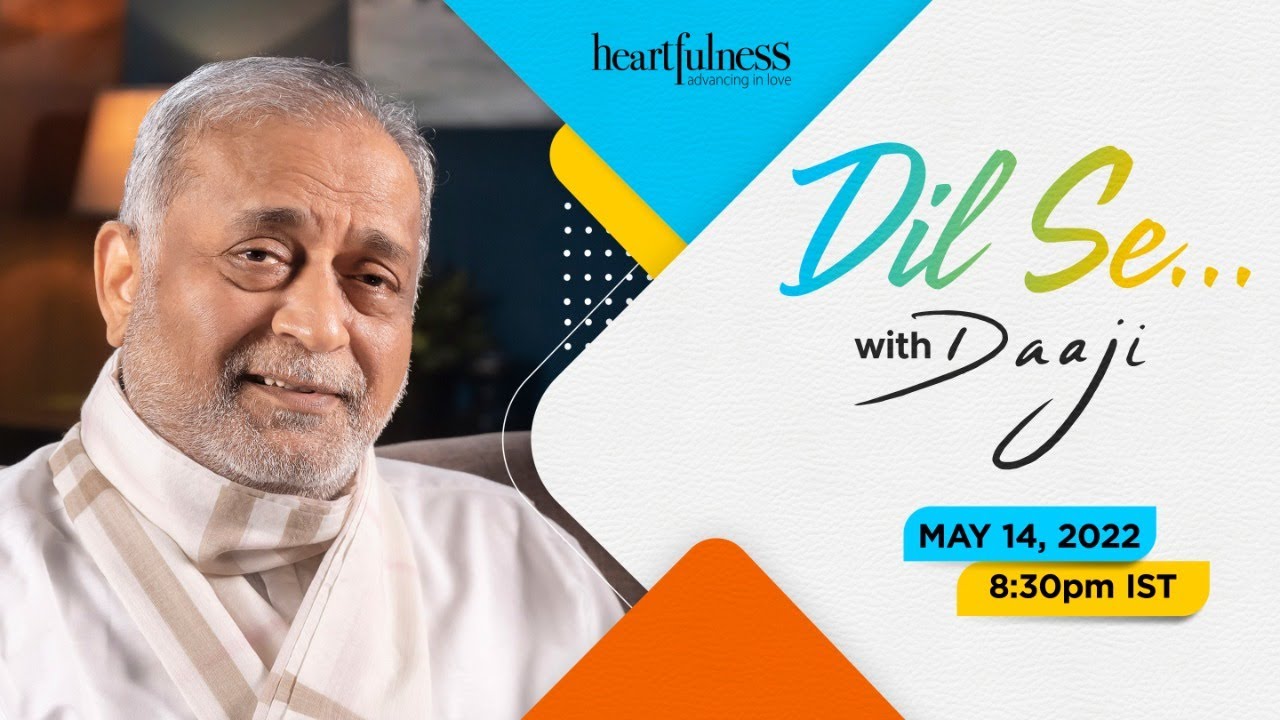 Dil Se with Daaji | Heart to Heart with Daaji | 14th May | 08:30 PM IST ...