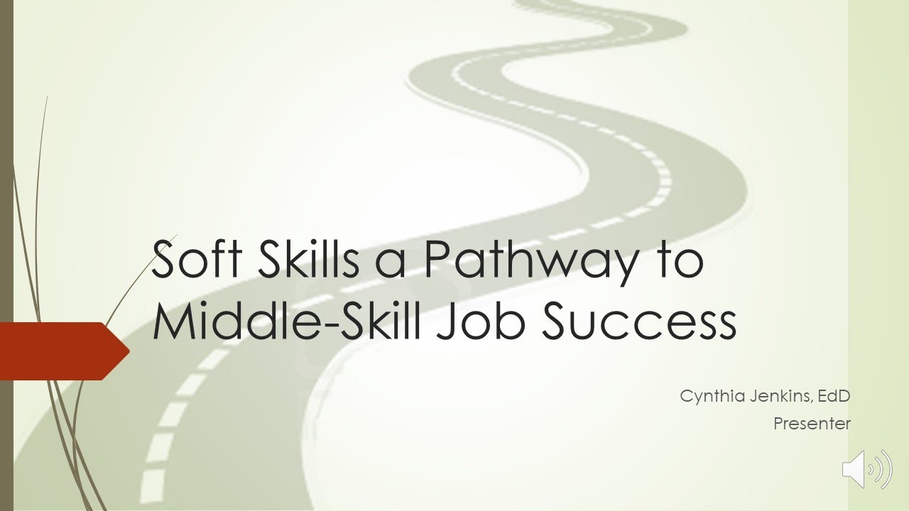Soft Skills a Pathway to Middle-Skill Job Success - YouTube