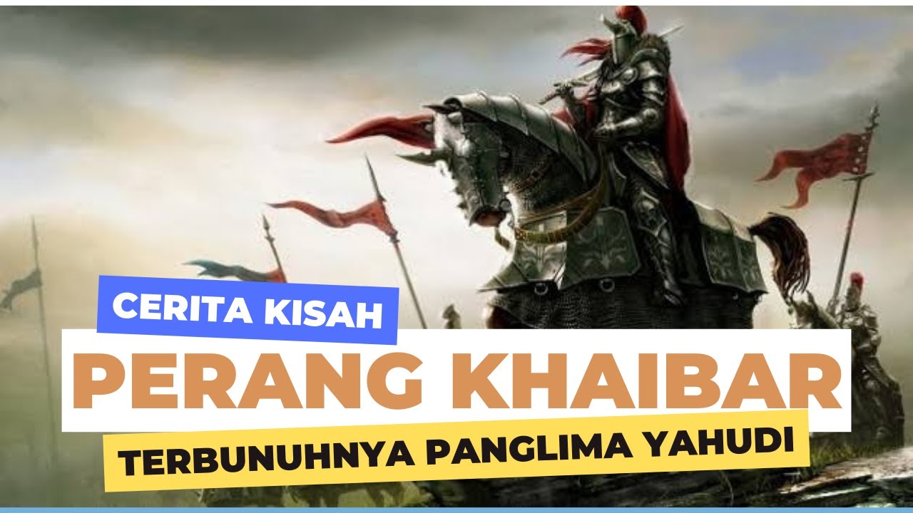 Kisah perang Khaibar , penaklukan benteng di Khaibar | cerita kisah tv ...