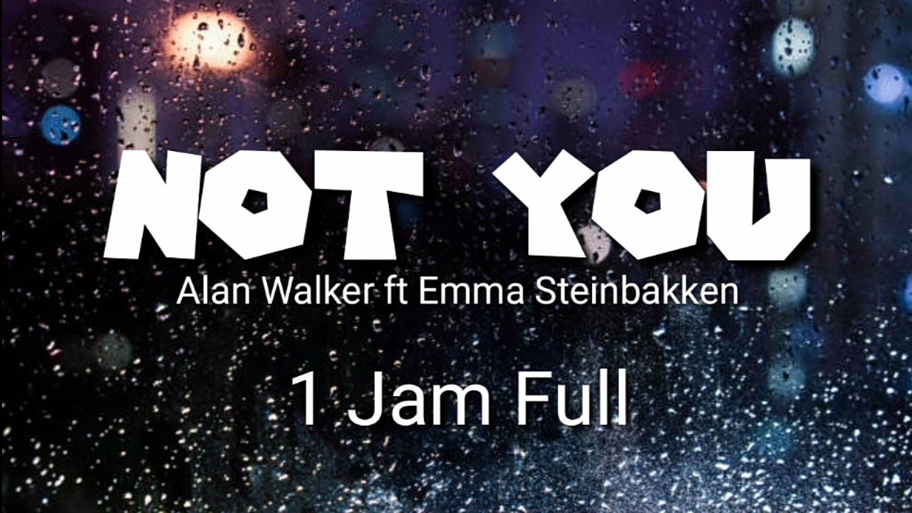 Not You Satu Jam Full (Lirik & Terjemah) - YouTube Music