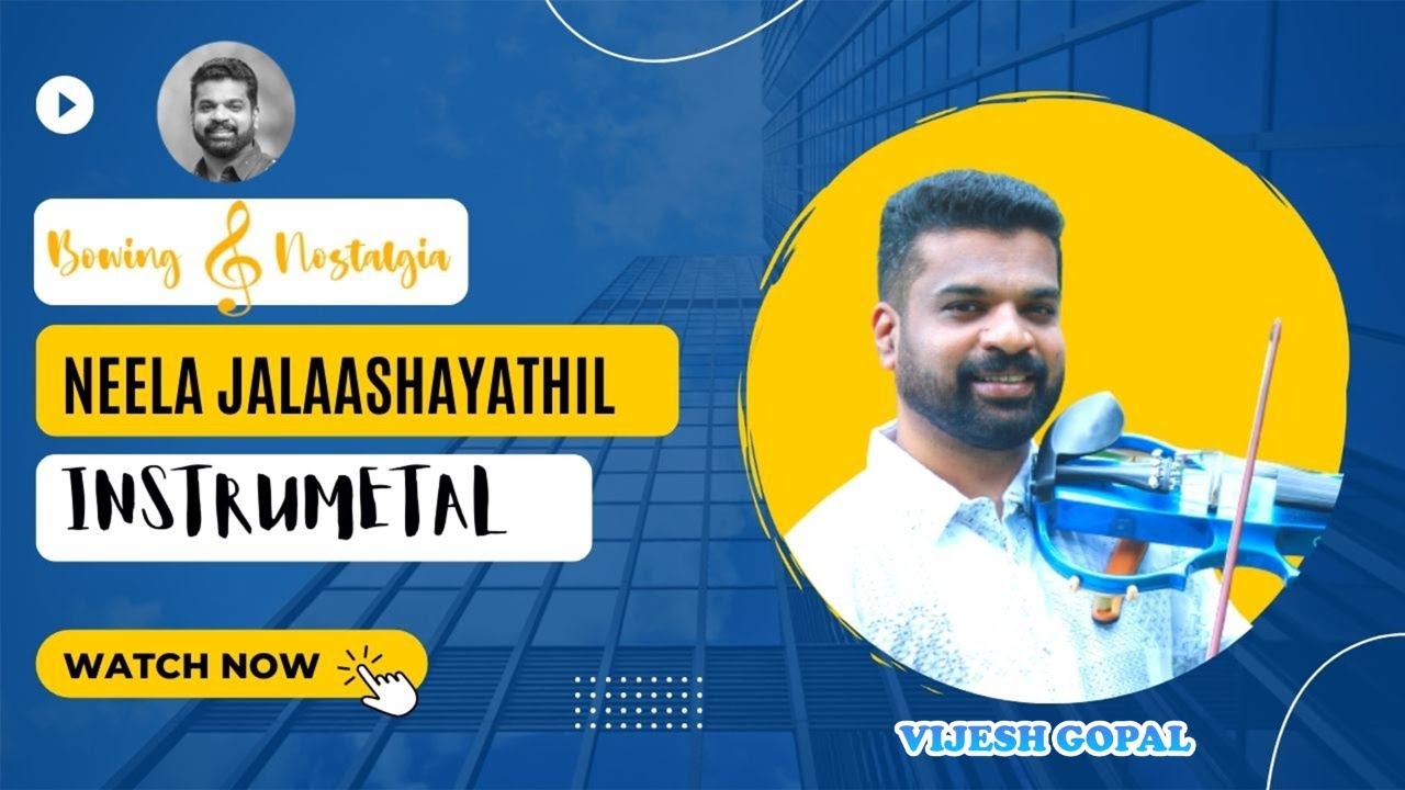 Neelajalashayathil | Violin & Vocal Cover | Bowing𝄞Nostalgia | Vijesh ...