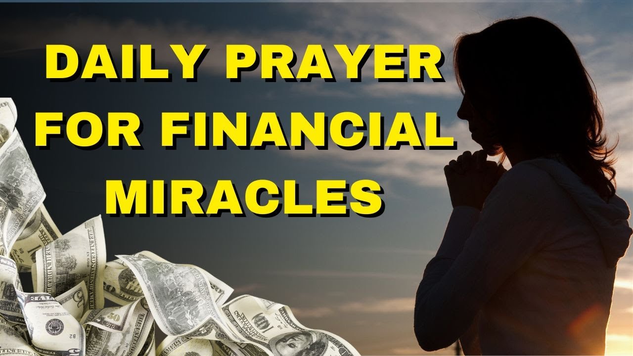 Daily Prayer for Financial Miracles Unlock Your Blessings Now - YouTube
