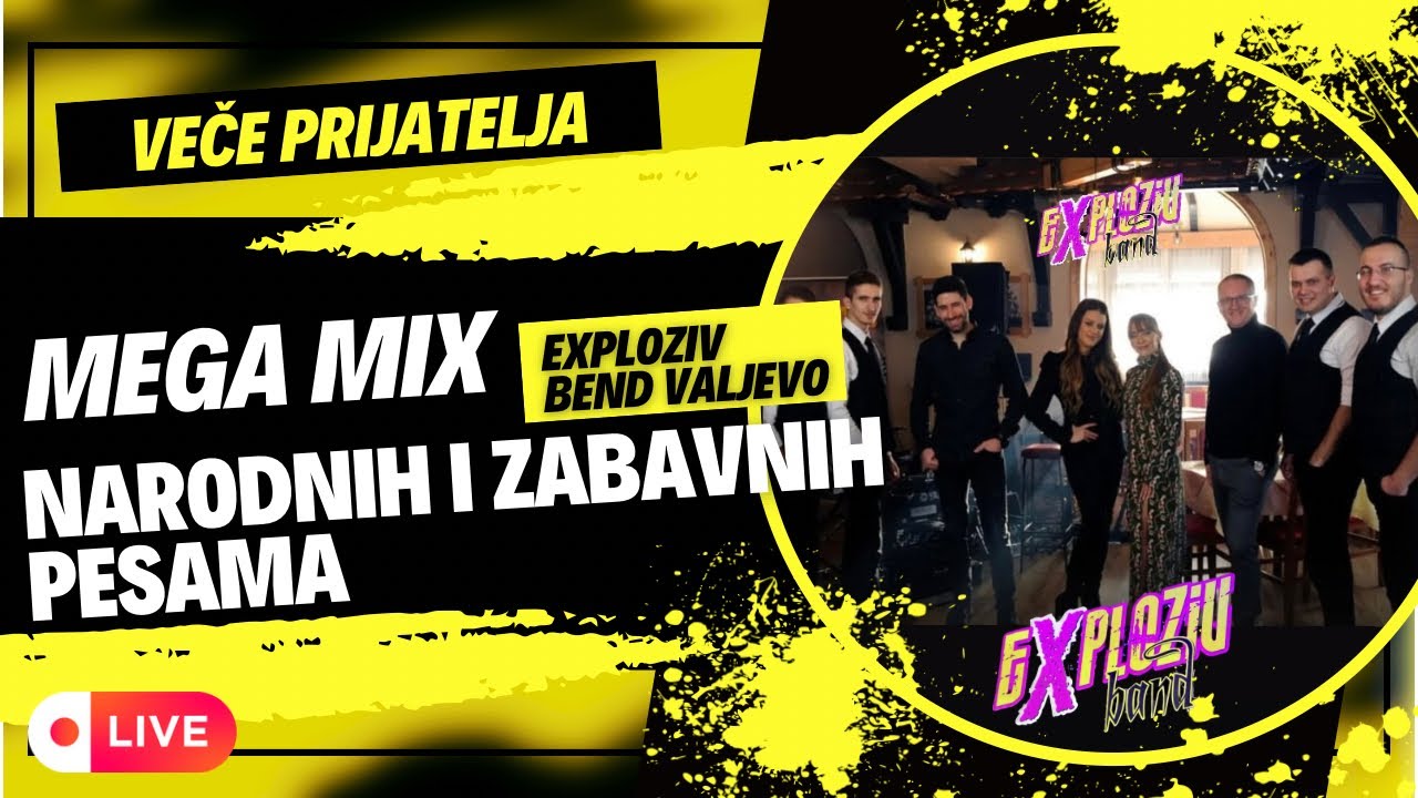 UŽIVO MUZIKA- MEGA MIX NARODNIH I ZABAVNIH PESAMA - EXPLOZIV BEND ...