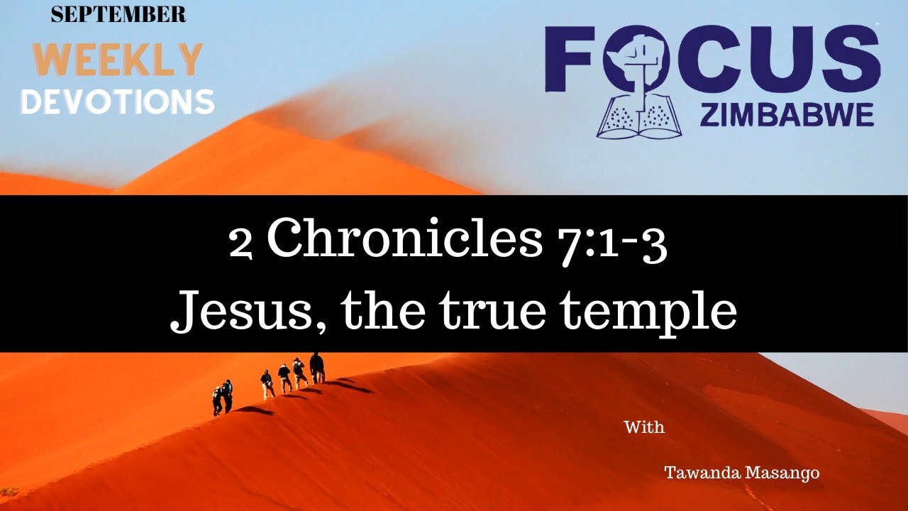 2 Chronicles 7: 1-3 Jesus our temple by Tawanda Masango - YouTube