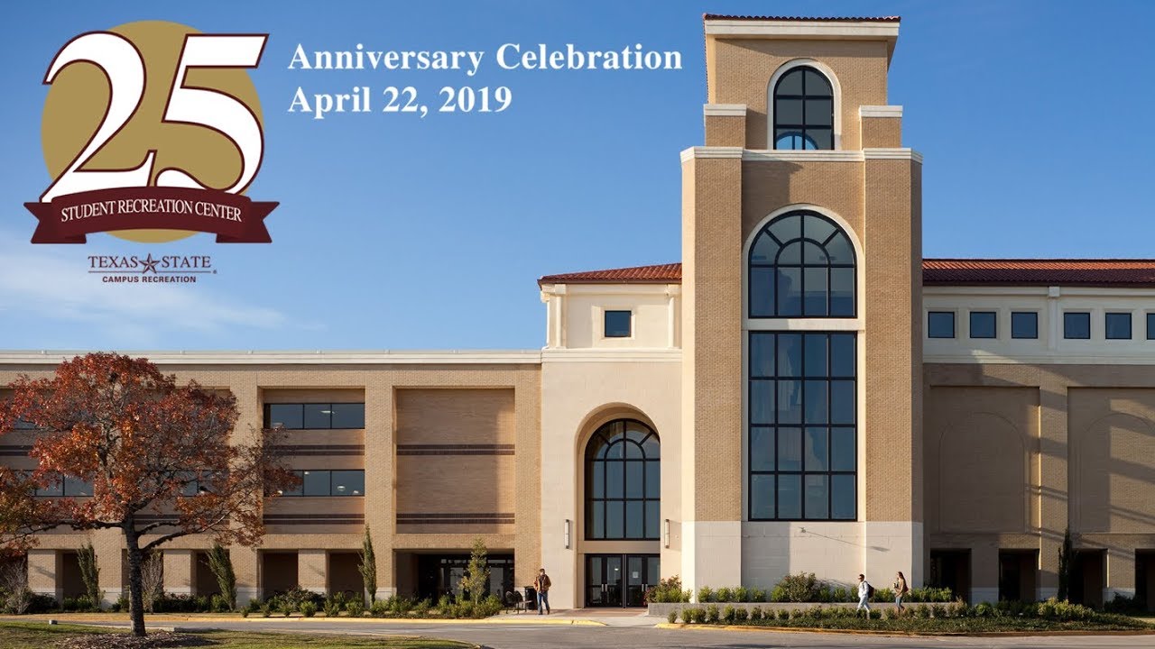 TXST Student Recreation Center 25th Anniversary - YouTube
