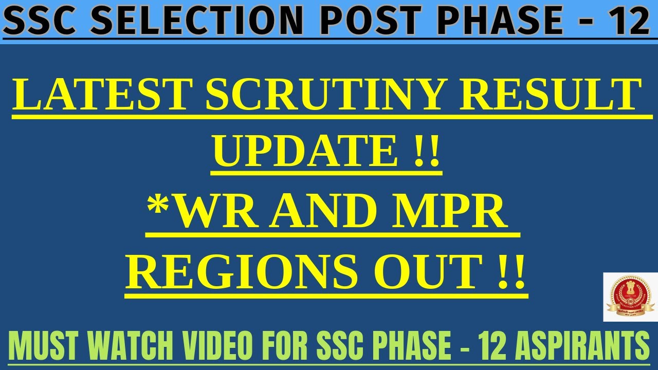 SSC PHASE 12 INITIAL SCRUTINY LIST UPDATED FOR WR AND MPR REGIONS !! # ...