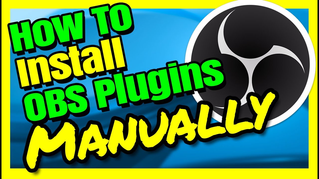 How To Install Obs Plugins 2020 IF YOU GET STUCK MANUALLY IS BEST how-to-install-obs-plugins-2020-if-you-get-stuck-manually-is-best