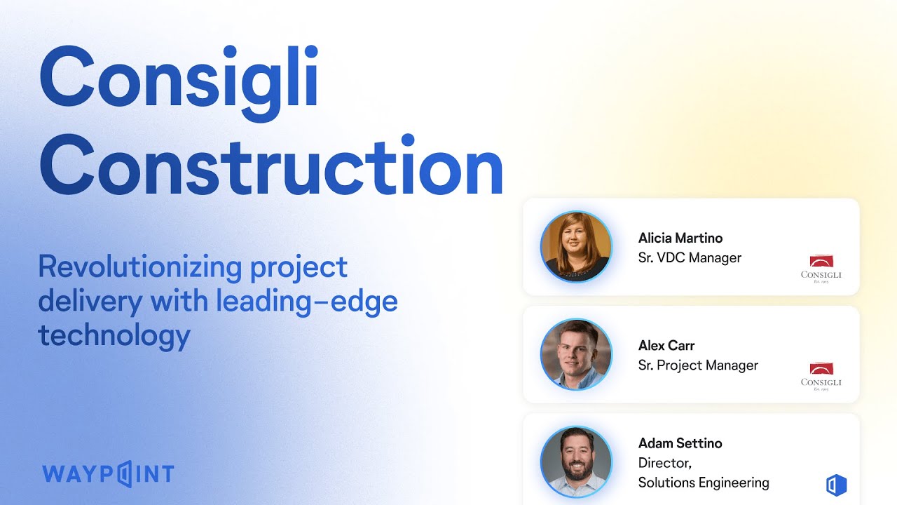 Waypoint 2024—Consigli Construction: revolutionizing project delivery ...