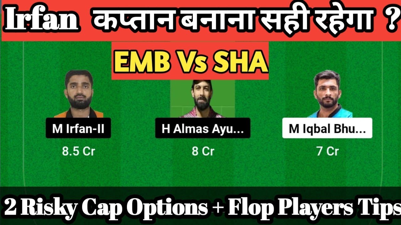EMB Vs SHA Dream11 Prediction, EMB Vs SHA Dream11 Team , EMB Vs SHA ...