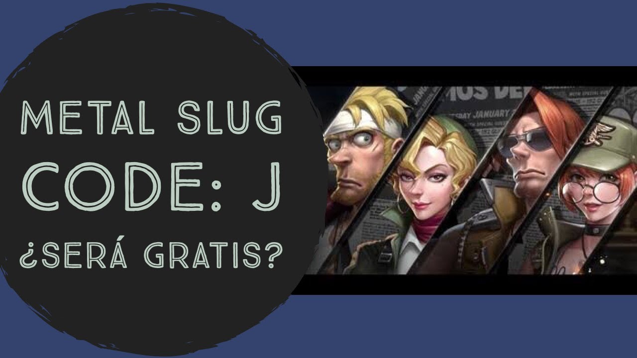 METAL SLUG CODE: J "TODO LO QUE DEBES SABER DEL NUEVO JUEGO MÓVIL ...