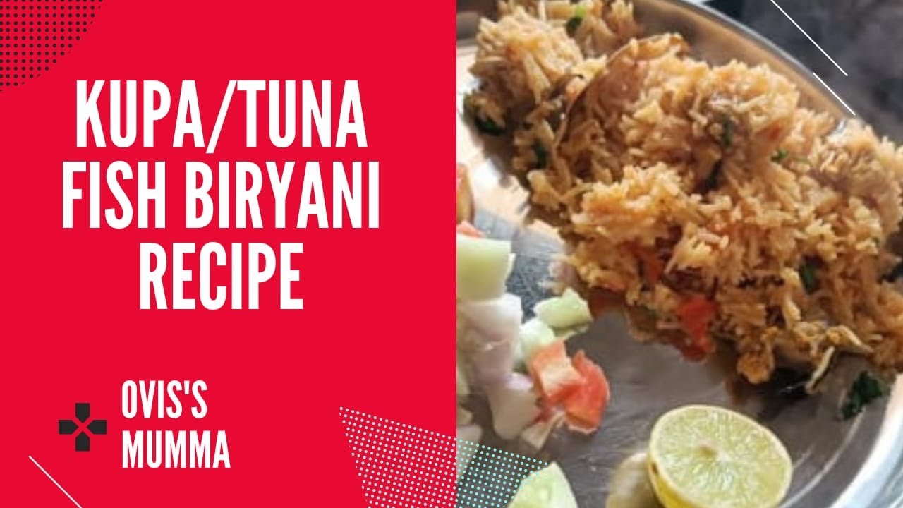 Kupa/Tuna Fish Biryani Recipe by Ovi's Mumma - YouTube