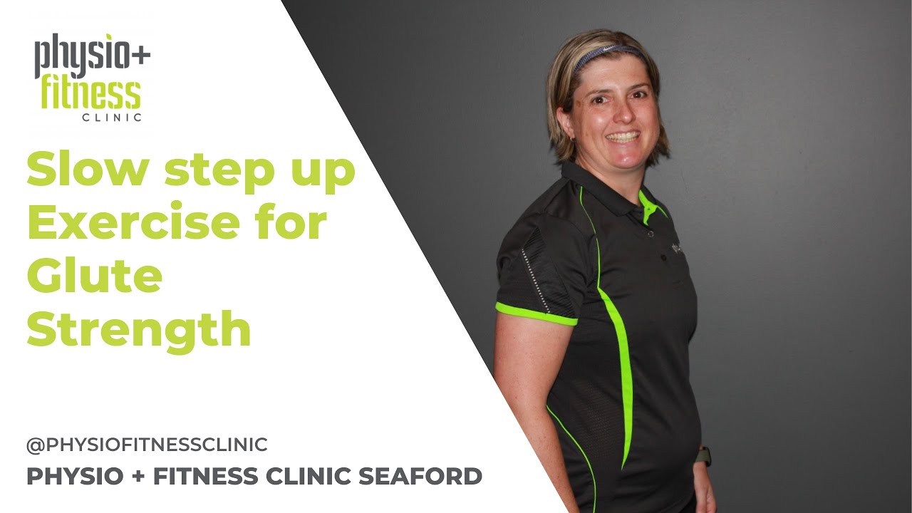 Physio and Fitness Clinic - Slow step up Exercise for Glute Strength ...