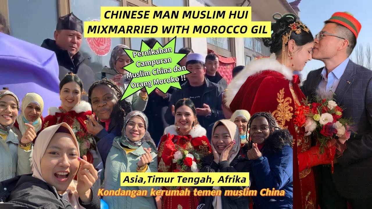 CHINESE MUSLIM HUI MIXMARRIED DENGAN ORANG LUAR NEGERI, EDISI KONDANGAN ...
