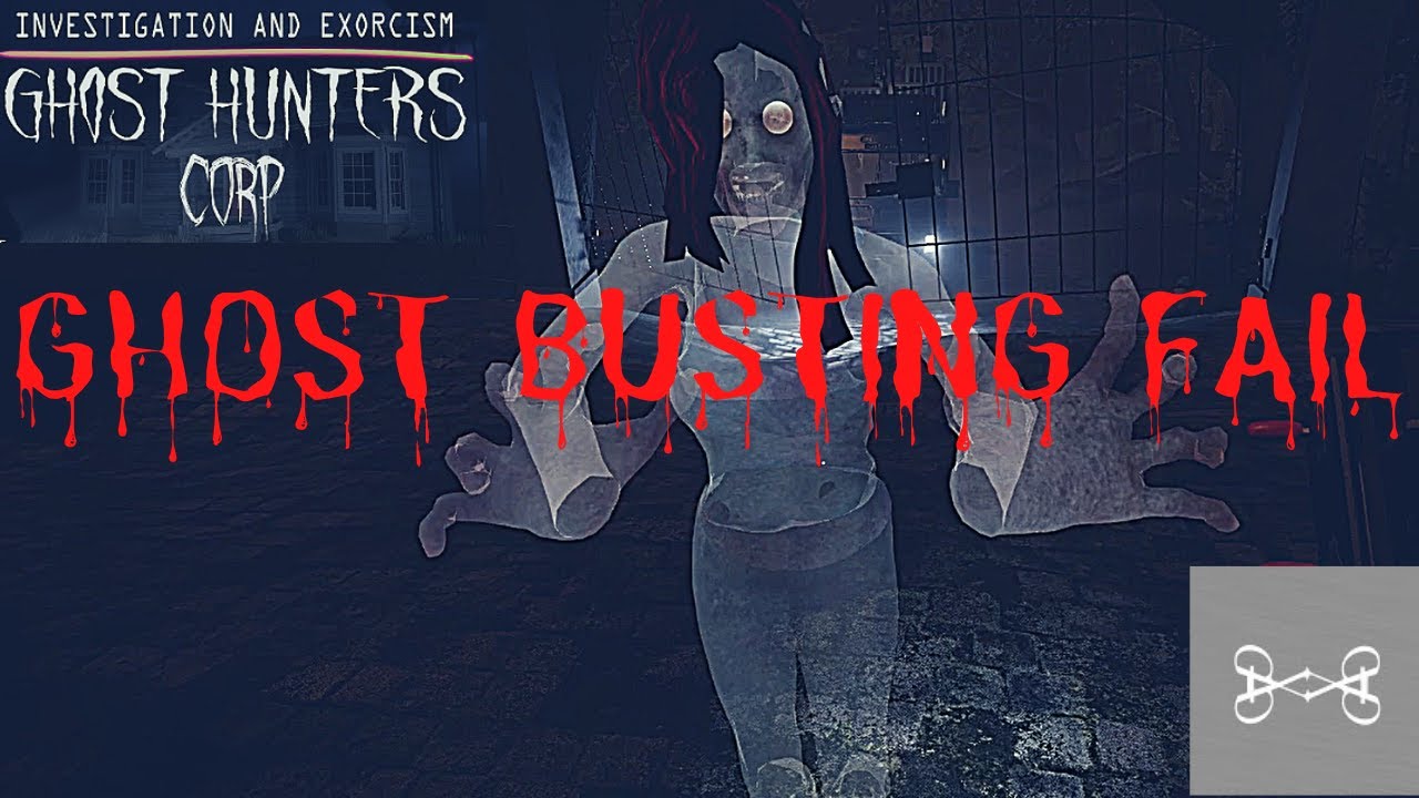 Ghost Busting Fail | Ghost Hunter Corp [Horror Game] - YouTube