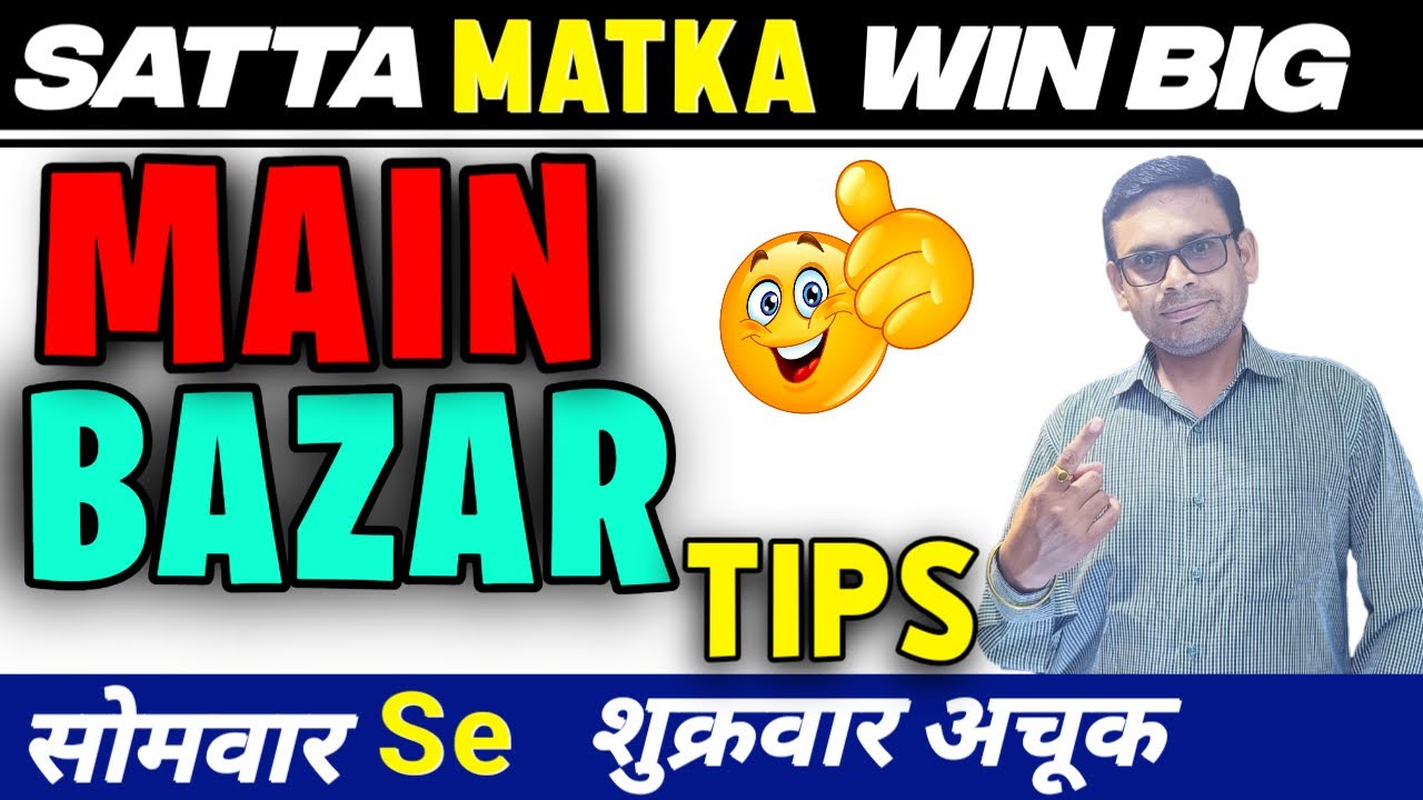 Satta Matka Main Bazar Tips Win Big Our Expert Prediction YouTube Satta Matka Main Bazar Tips Win Big Our Expert Prediction YouTube