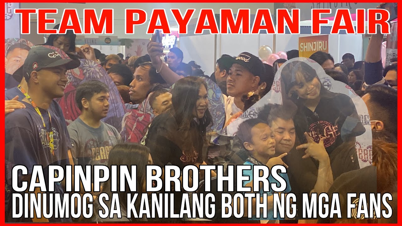 CAPINPIN BROTHERS DINUMOG NG MGA FANS SA KANILANG BOTH | TEAM PAYAMAN ...