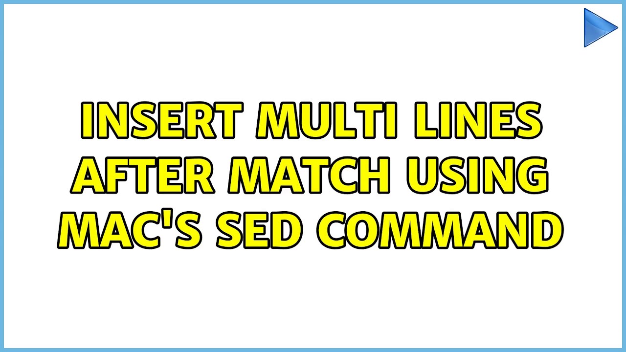 Insert Multi Lines After Match Using Mac s Sed Command 2 Solutions Insert Multi Lines After Match Using Mac s Sed Command 2 Solutions